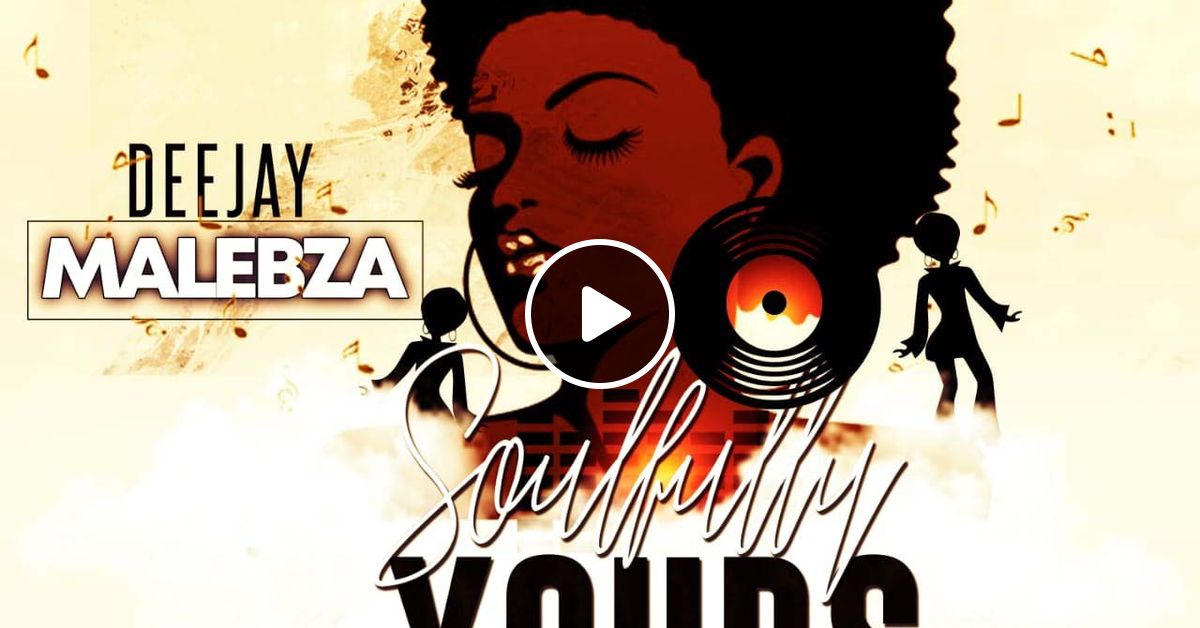 Dj Malebza - Soulfully Yours Episode 29 (July 2019) || ZAMUSIC.ORG by ...