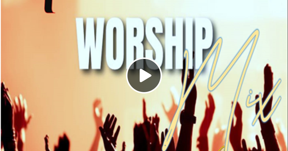 English Gospel Songs & Worship Mix {DJ Felixer Ent} by DJ Felixer ...