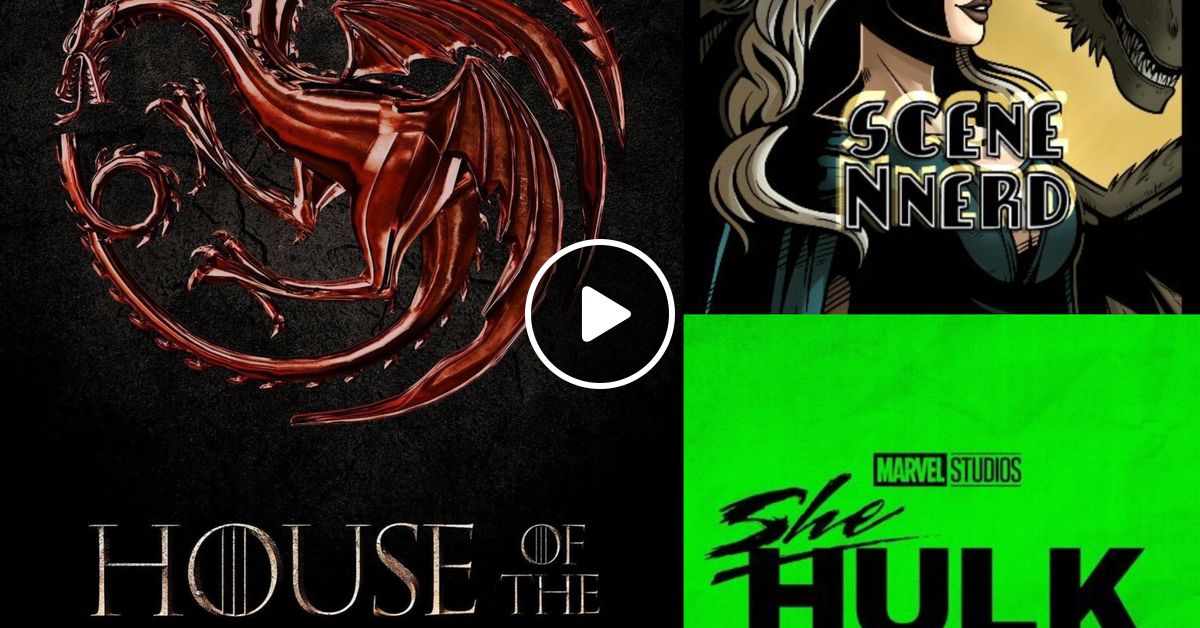SNN: She-Hulk’s House of the Dragon by Scene N Nerd | Mixcloud