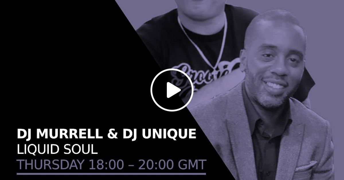 DJ Murrell & DJ Unique - Liquid Soul 06 JUL 2023 by House FM | Mixcloud