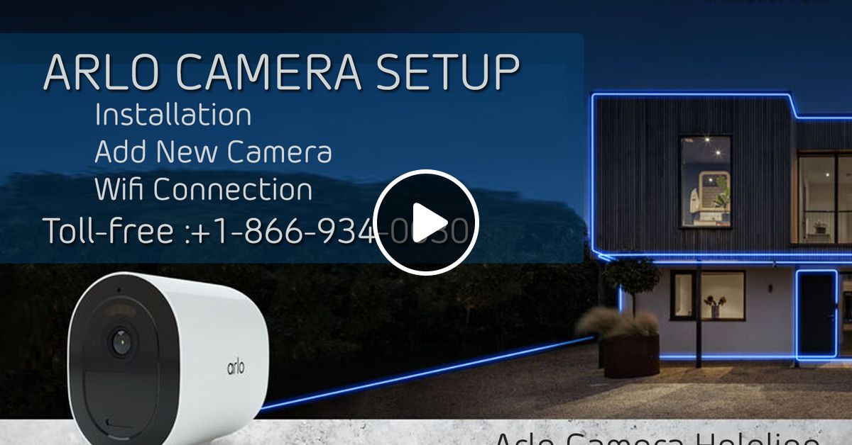 How to Setup and Install Arlo Camera | +1-866-934-0030 by Arlo Support | Mixcloud