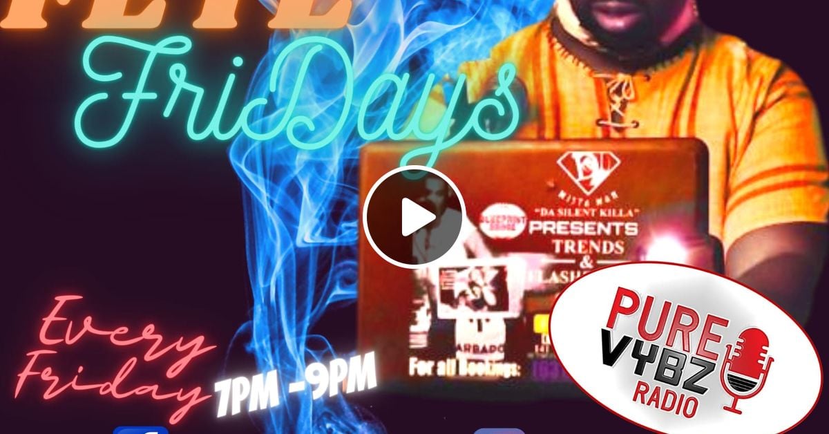 PURE VYBZ ONLINE RADIO (FIYA FETE FRIDAYS #5) Dj MistaMan by Djmistaman ...
