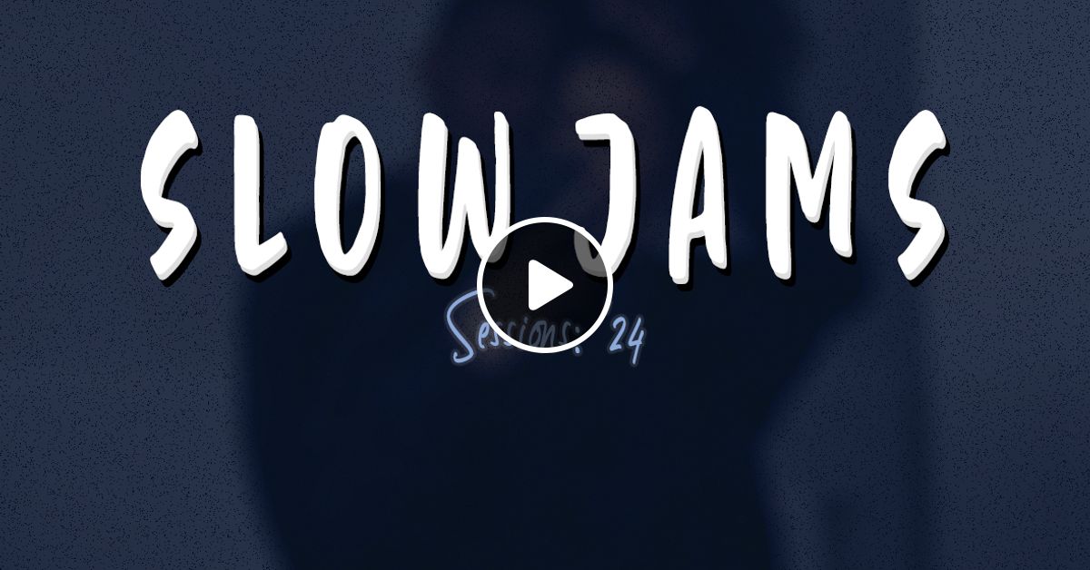 Slow Jams Sessions: '24 - Mixed By Dj Trey (2024) by Dj Trey | Mixcloud