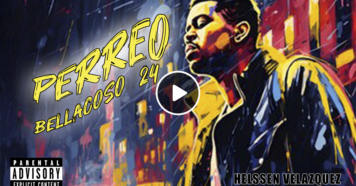 Perreo Bellacoso 2024 Helssen Velazquez Dj by Helssen Velazquez Dj ...