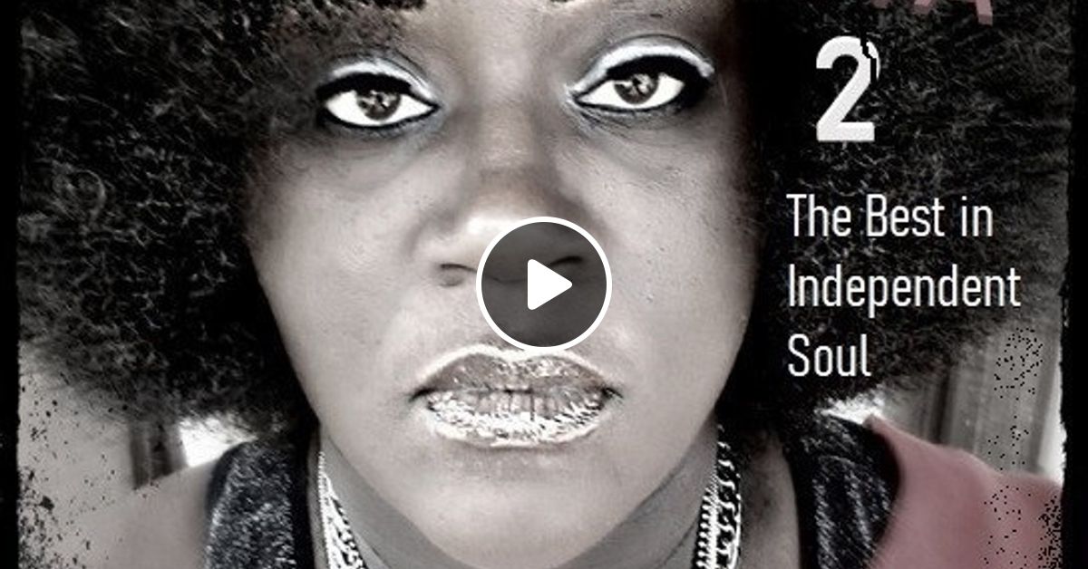 INDEPENDENT SOUL- THE SOUL SELECTA 2. Feats: Tab Rasul, Kia Jena, Nia ...
