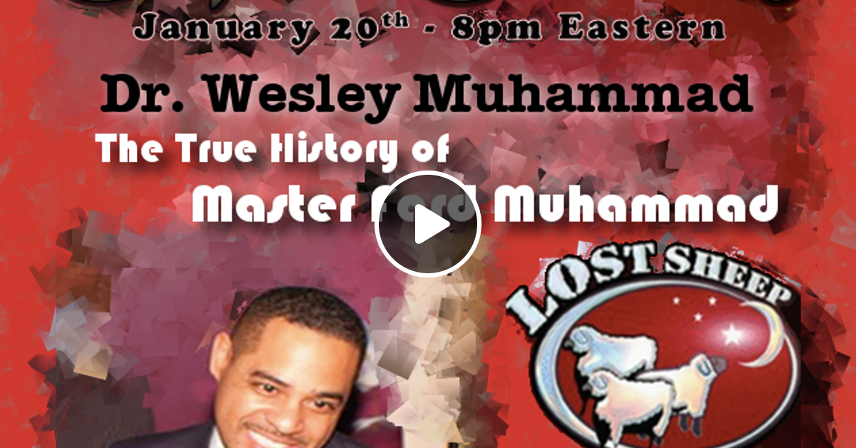 Lost Sheep Radio #3: Dr. Wesley Muhammad: "The True History of Master ...
