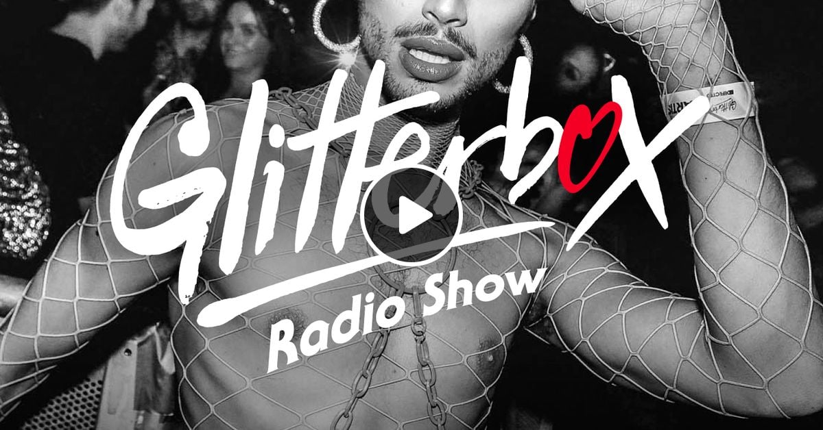 Glitterbox Radio Show 298: Best of 2022 Special Part 2 by Glitterbox ...