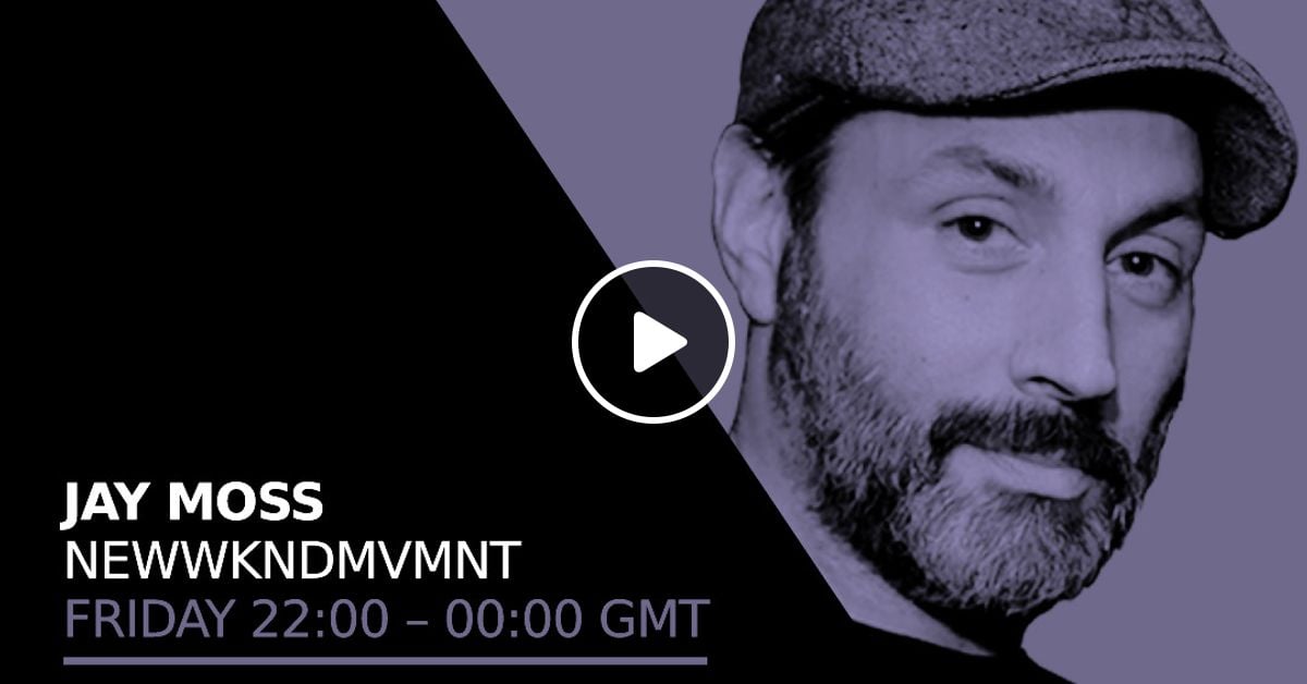 Jay Moss - NewWkndMvmnt 25 FEB 2022 by House FM | Mixcloud