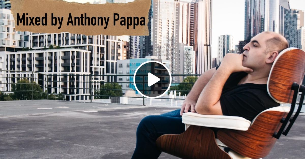 Anthony Pappa Balance Mix 2024 by anthonypappa | Mixcloud