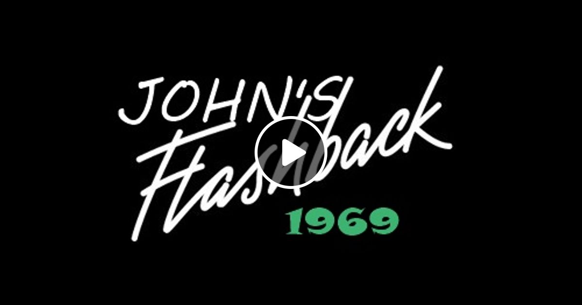 Flashback To 1969 By John S Flashback 60s 70s 80s Mixcloud