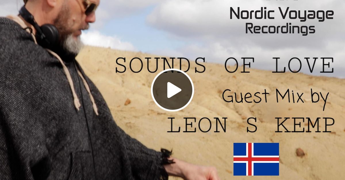 Leon S. Kemp guest mix for Sounds of Love - July 2023 by Nordic Voyage ...