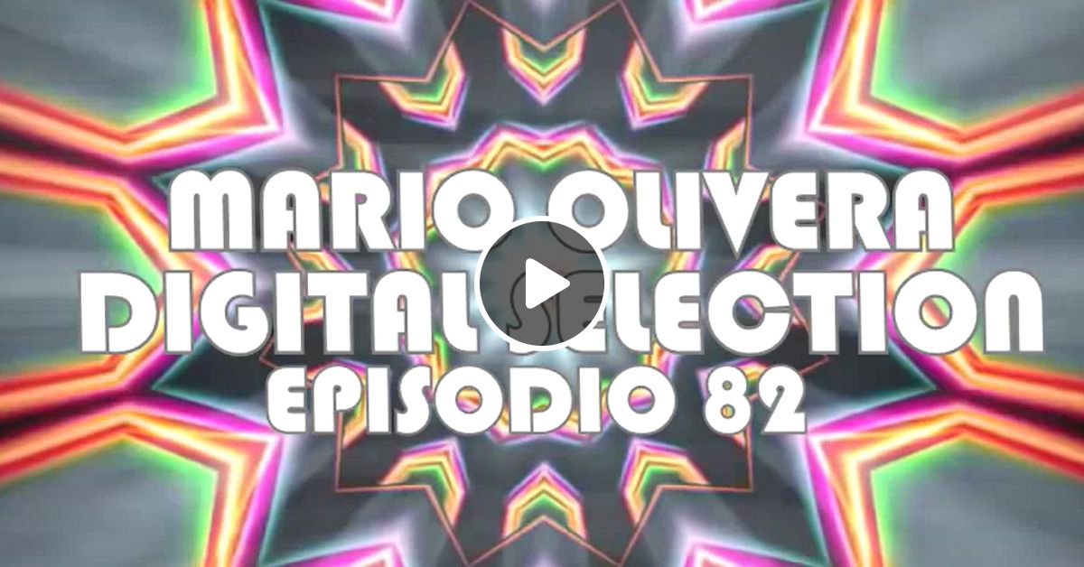 Mario Olivera - Digital Selection 082 (Feb - 2017) by Mario Olivera ...
