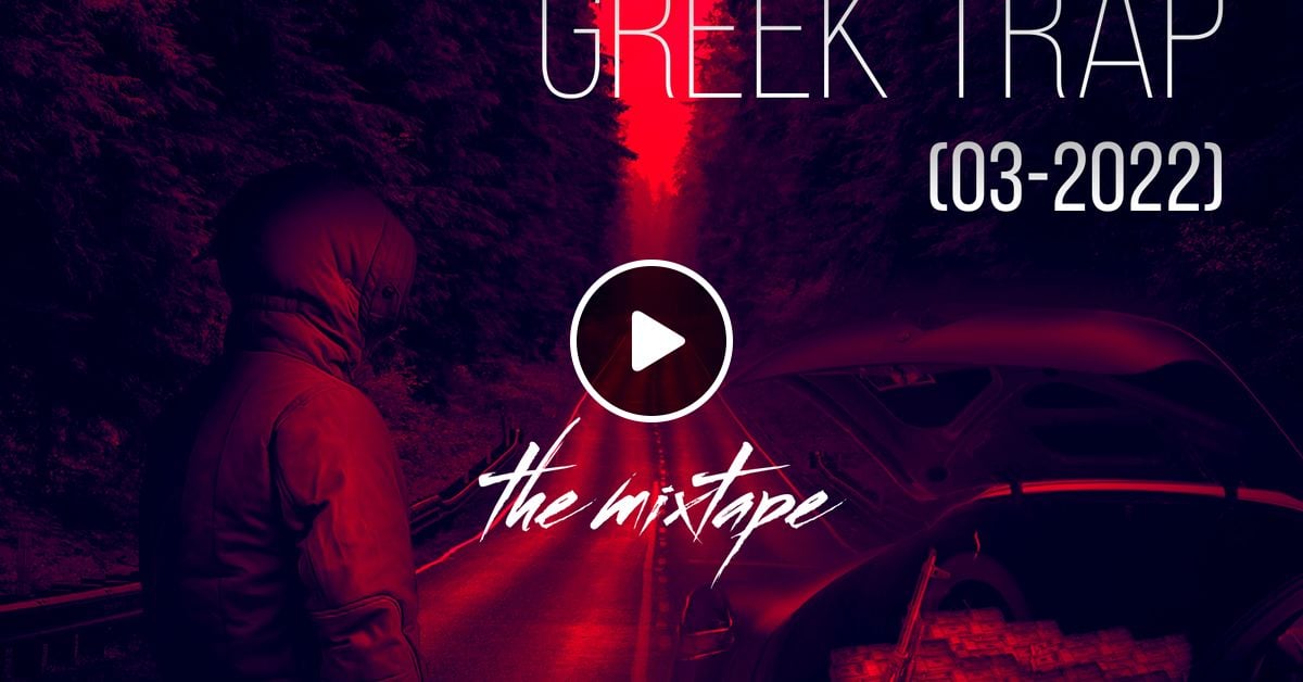 GREEK Trap Way (03-2022) by Mixalis Nikolaidis (DjMpampas) | Mixcloud