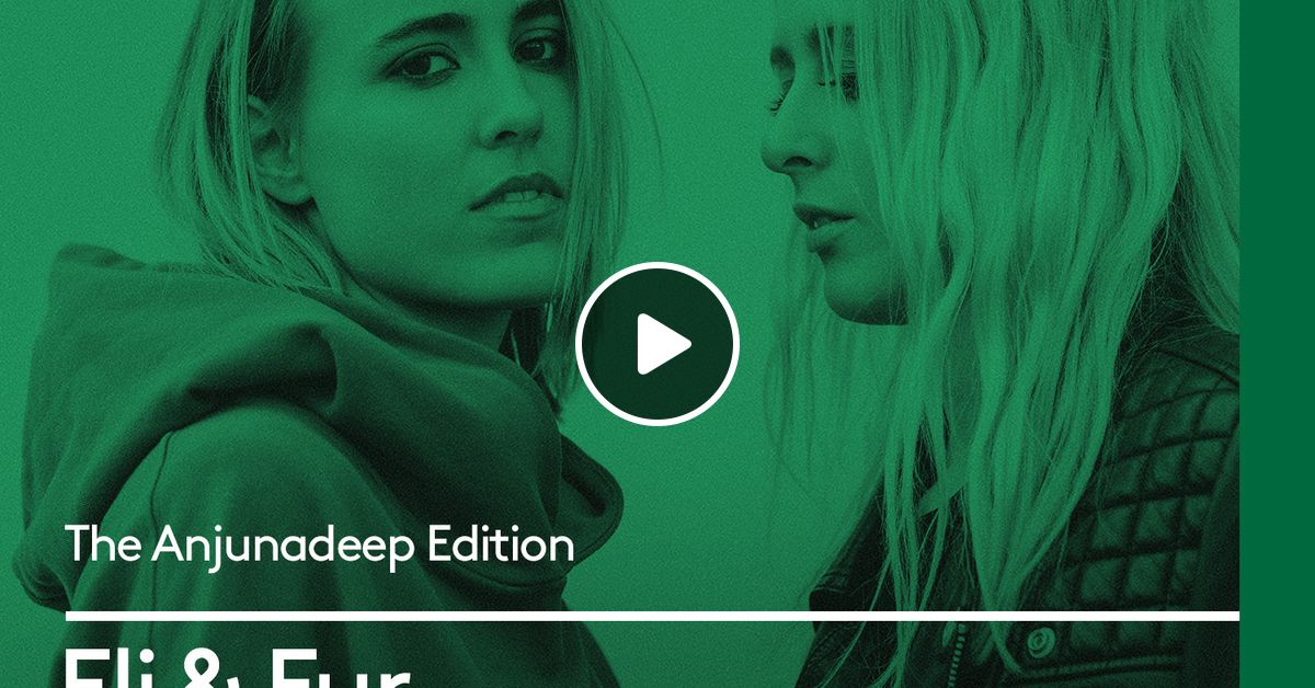 The Anjunadeep Edition 189 with Eli & Fur by Anjunadeep | Mixcloud