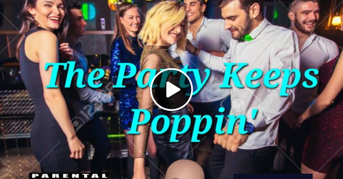Drunk In The Club 57 The Party Keeps Poppin' (funky/club house 7/16/24 ...
