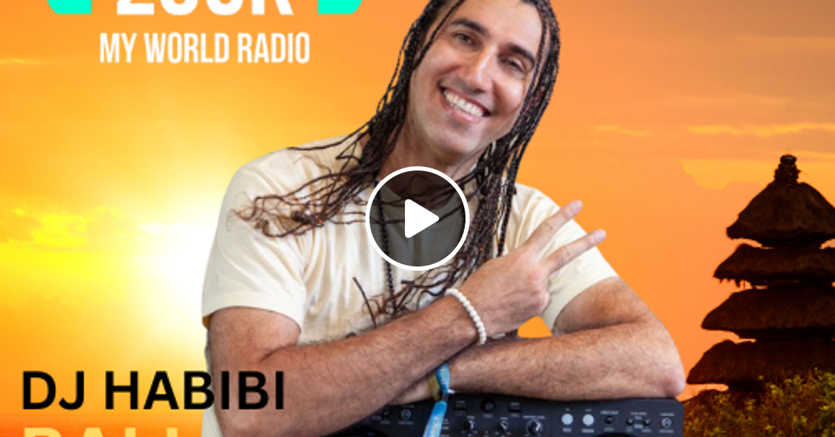 DJ Habibi Live - Bali Sunset Chill Set - 2025 by Zouk My World Radio ...