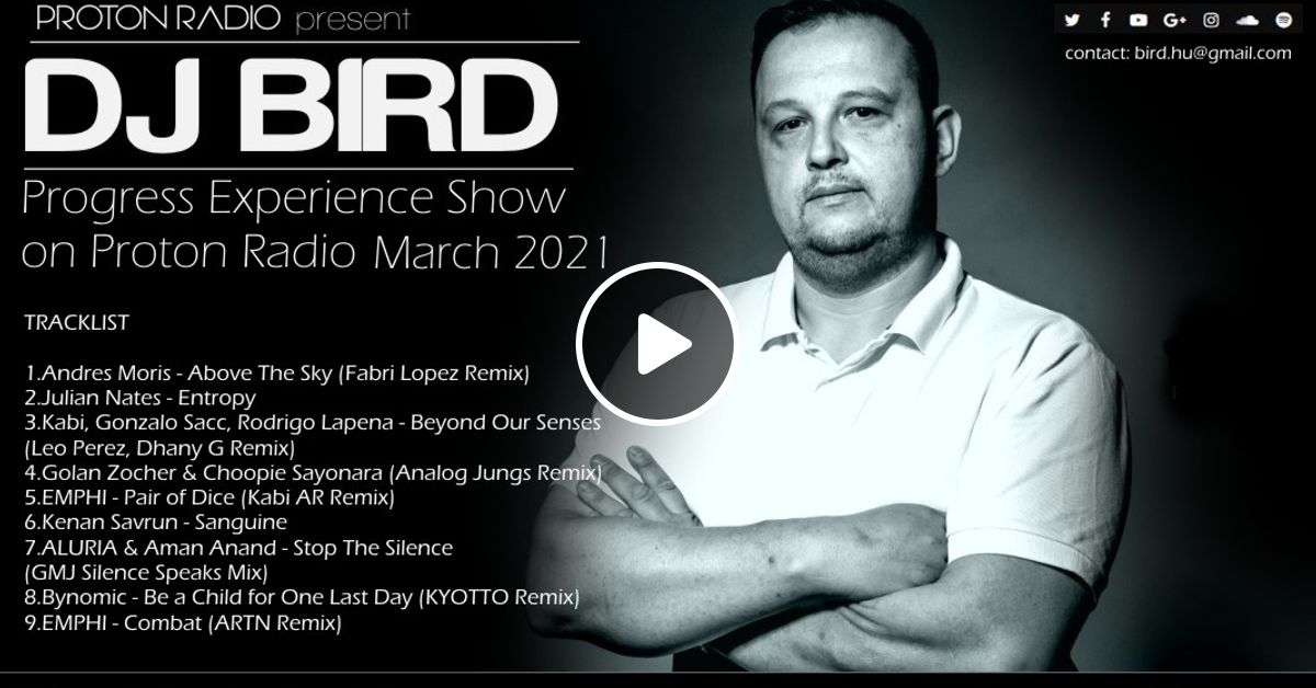 Dj Bird pres.Progress Experience Show on Proton Radio March 2021 by Dj ...