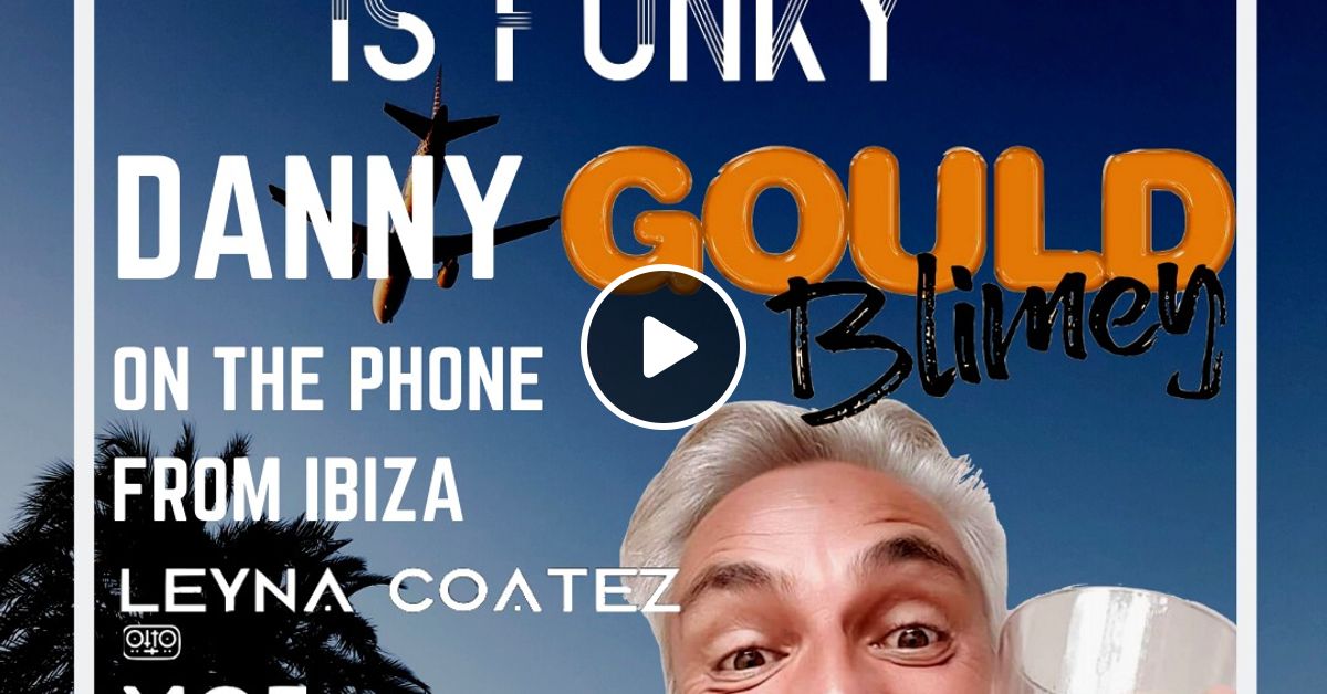 TGIF with Danny Gould - Friday 8th July 2022 by Music Box Radio UK ...