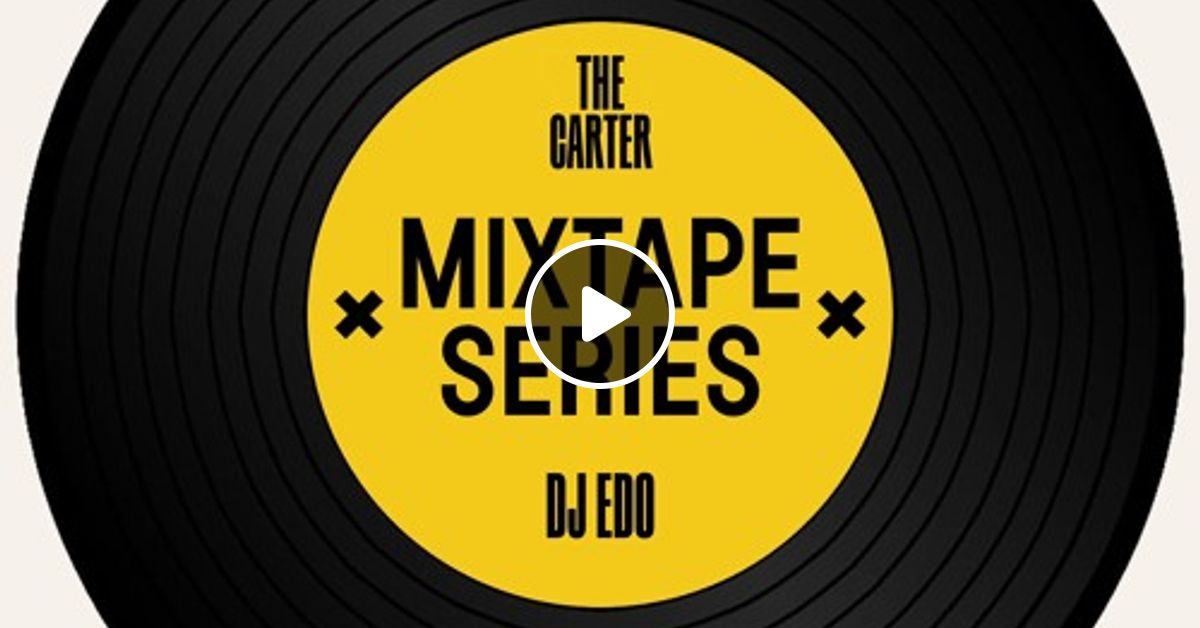 DJ EDO - The Carter Mixtape Series 1 by dds330 | Mixcloud