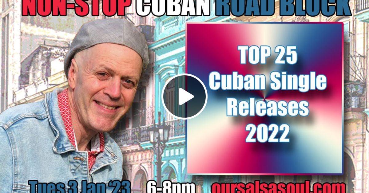 Top Cuban Singles 2022 | Non-Stop Cuban Roadblock 3/1/23 by DJRichCuban ...