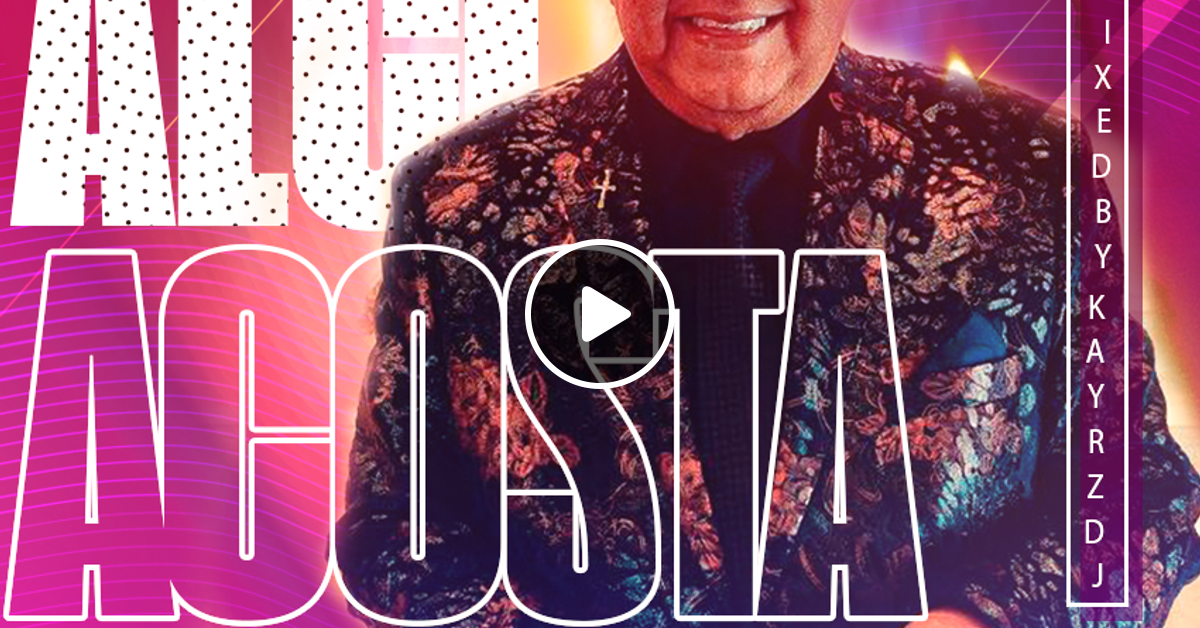 Alci Acosta Mix 2021 By KayrzDj IM by Imperio_Music | Mixcloud