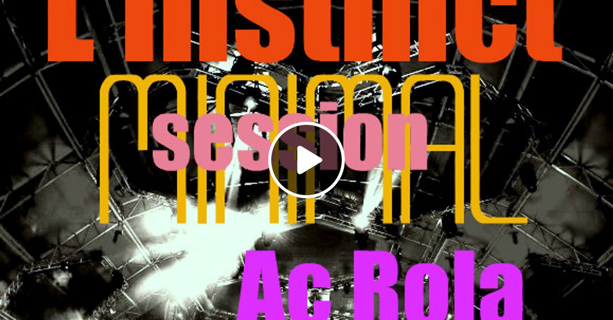 [l'instinct] minimal session mixed by Ac Rola by Ac- Rola [MnMl@tWork] listeners | Mixcloud