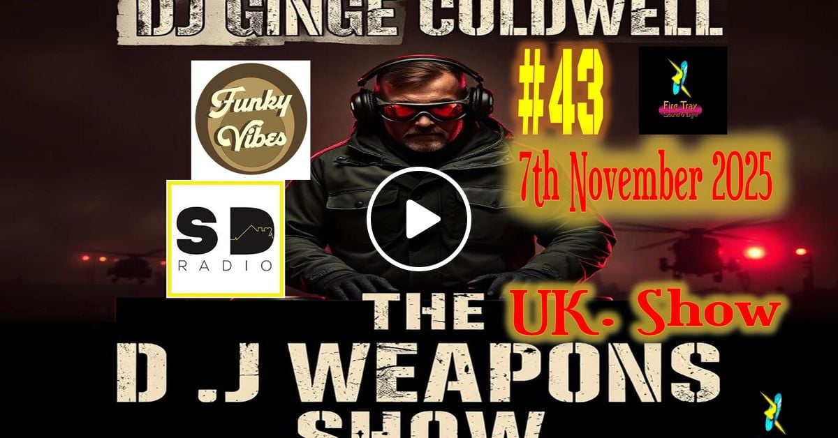 DJ Ginge Coldwell DJ Weapons Show 43 - 7th November 2025 UK by DJ Ginge ...