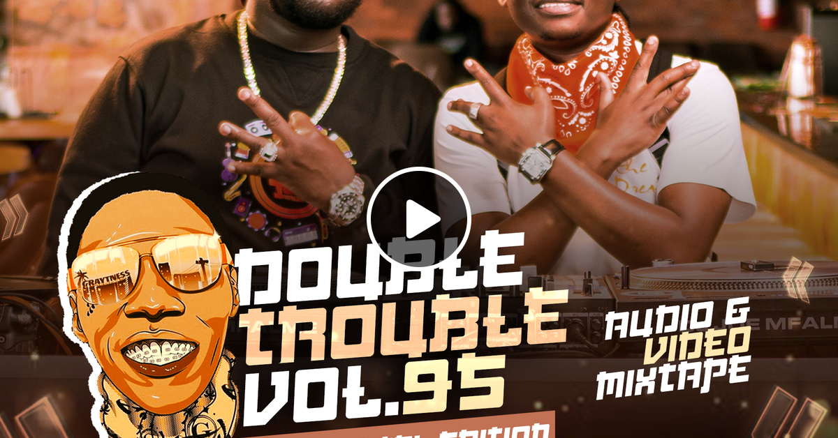 The Double Trouble Mixxtape 2024 Volume 95 Vybz Kartel Edition by Dj Joe Mfalme | Mixcloud