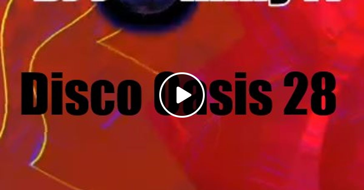 Disco Oasis 28 - Mixed live at https://twitch.tv/DJJohnnyFi - Speed ...