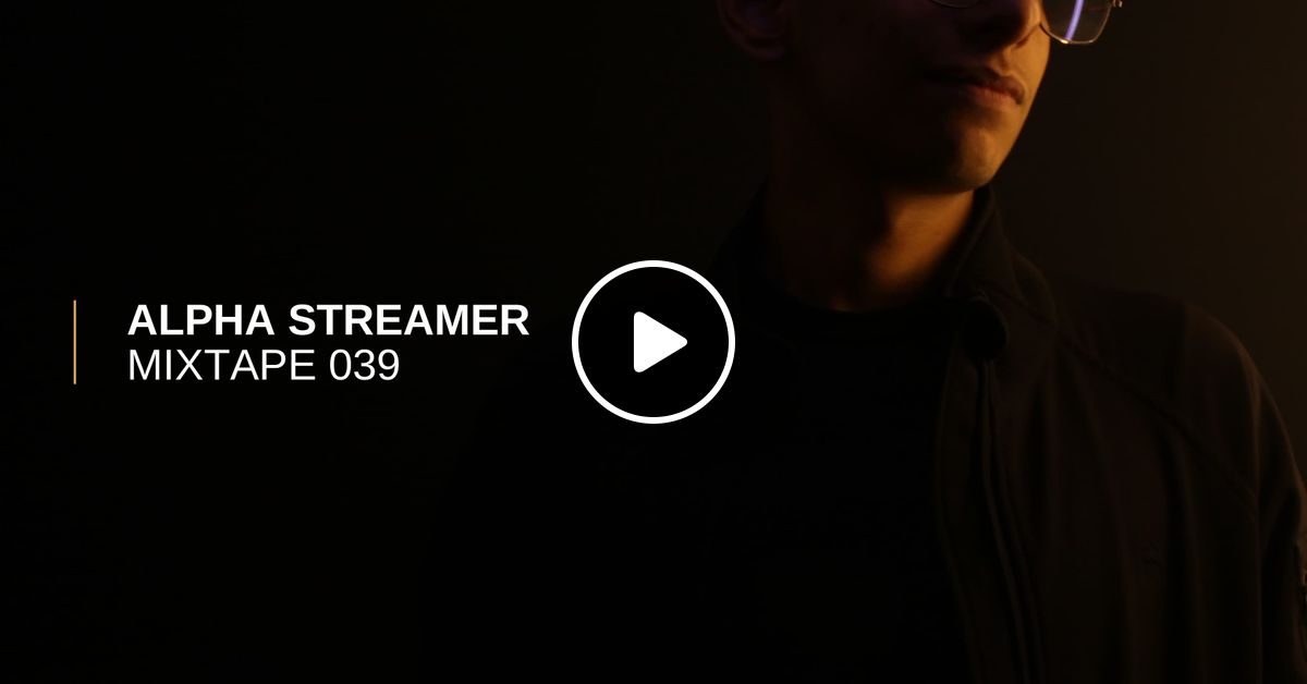 Alpha Streamer Mixtape 039 Behind The Decks Jack Three by Alpha ...