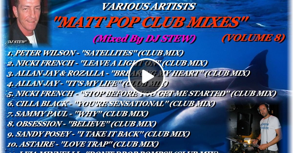 THE DOLPHIN MIXES - VARIOUS ARTISTS - ''MATT POP CLUB MIXES'' (VOLUME 8 ...