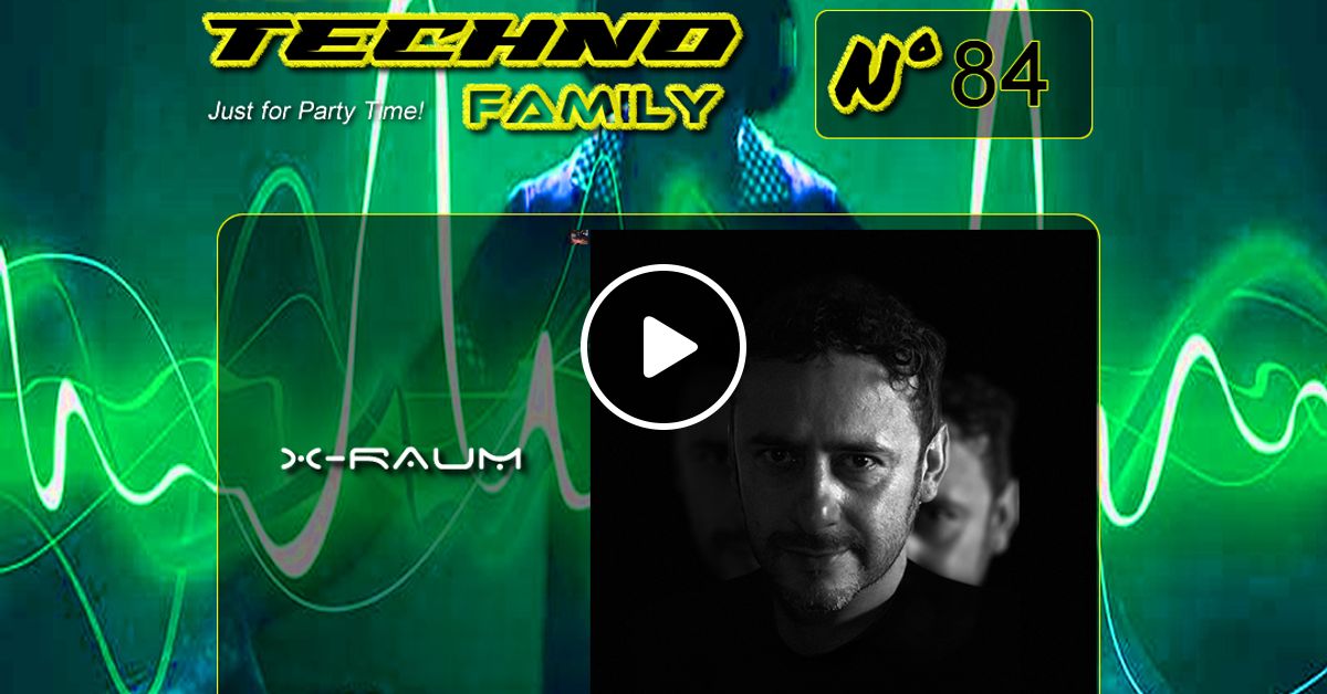 THE BIG TECHNO FAMILY 84 "Guest Mix Techno By X-Raum" Radio TwoDragons 10.11.2023 by ...