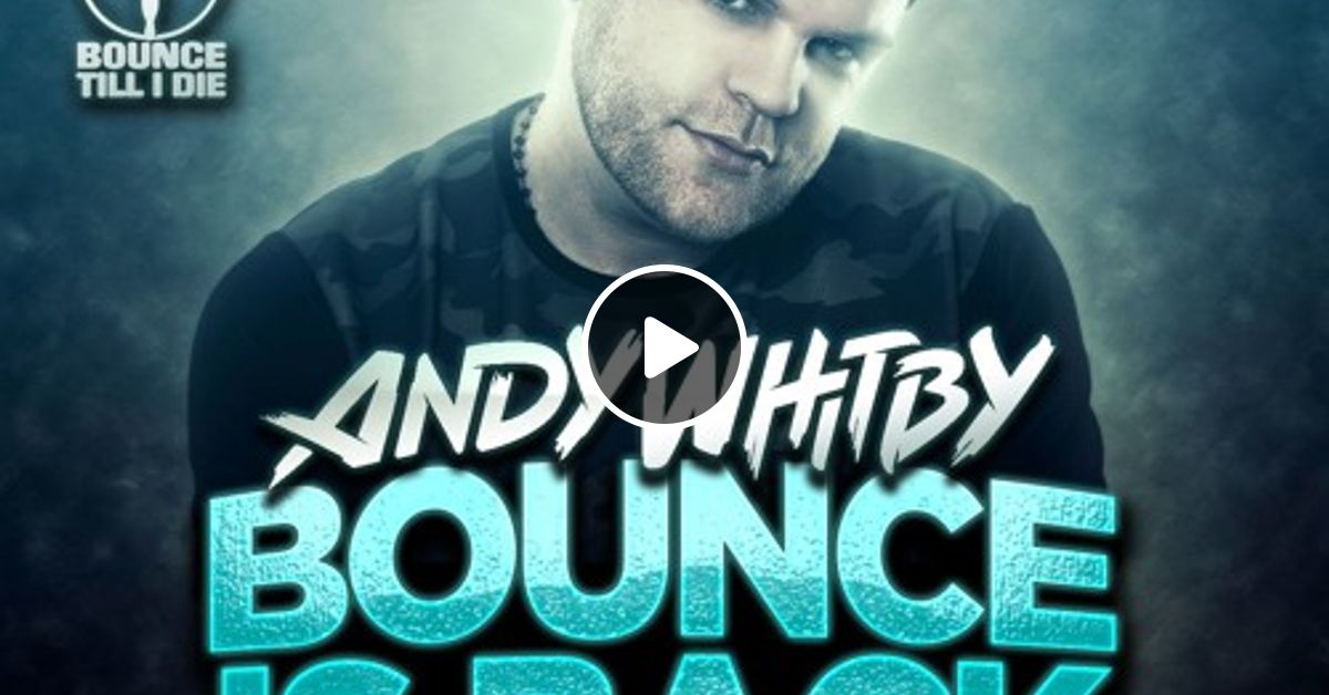 BOUNCE IS BACK mixed by Andy Whitby [FREE DOWNLOAD] by ANDY WHITBY ...
