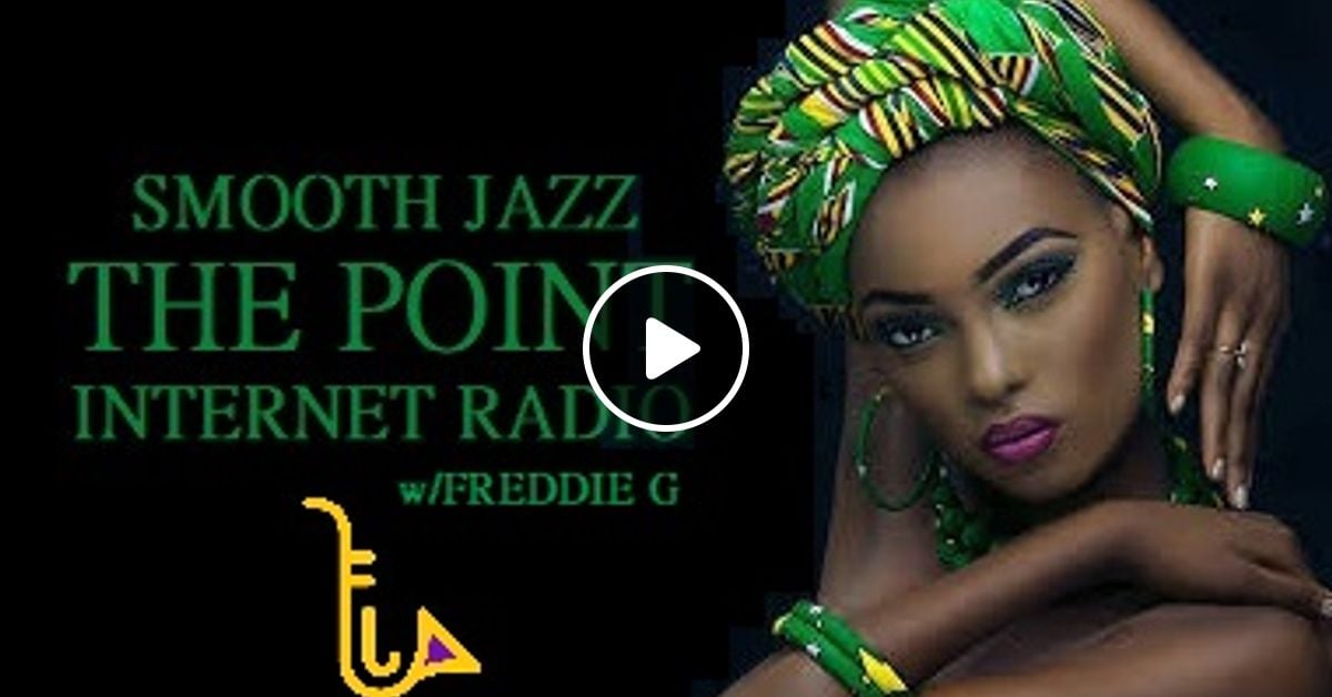 The Point - Smooth Jazz Internet Radio 12.23.20 by Freddie G | Mixcloud