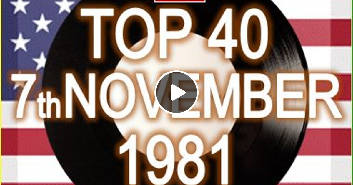 US TOP 40 : 7TH NOVEMBER 1981 by RPM | Mixcloud