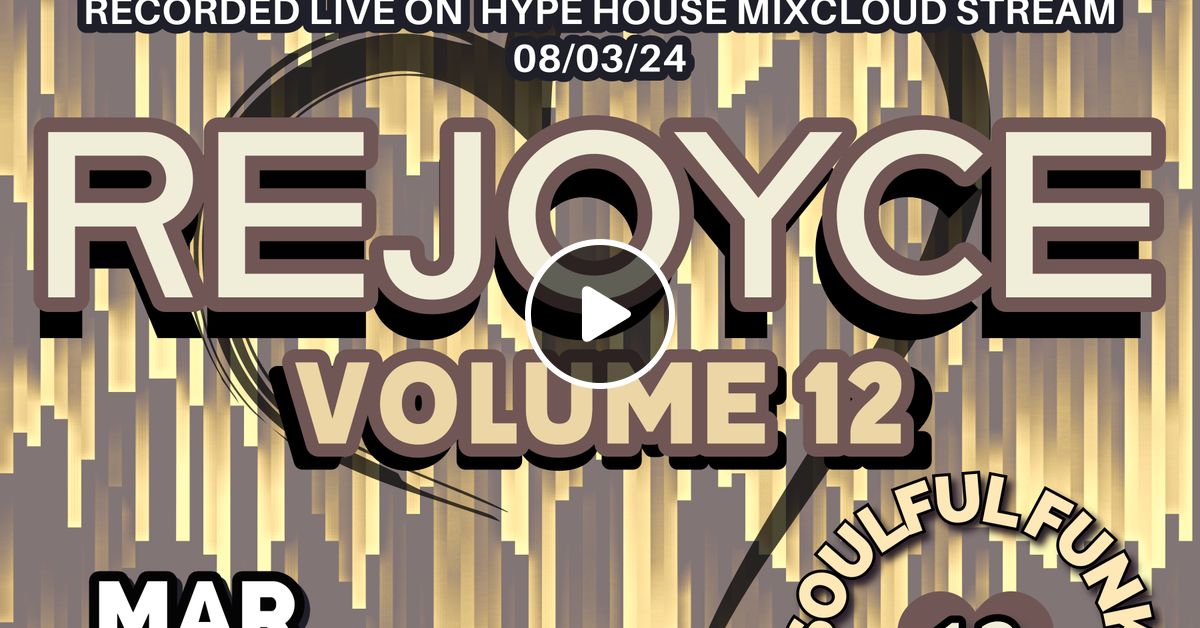 Scott Joyce presents – REJOYCE Volume 12 – Mar 2024 (Live Hype House Stream 08-03-24) by SCOTT ...