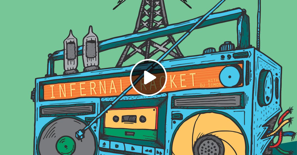 Infernal Racket - 2024.05.13 by DJ Simon | Mixcloud