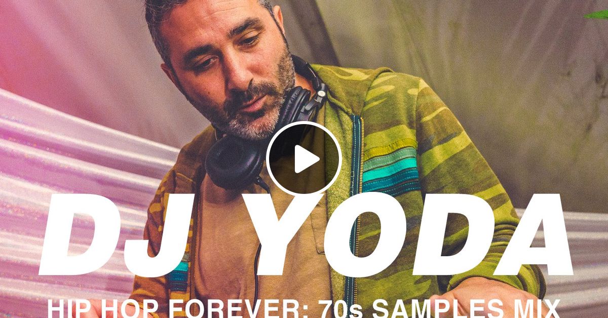 DJ Yoda - Hip Hop Forever 70s Samples Mix - 2023.07.15 by Wheels Of ...