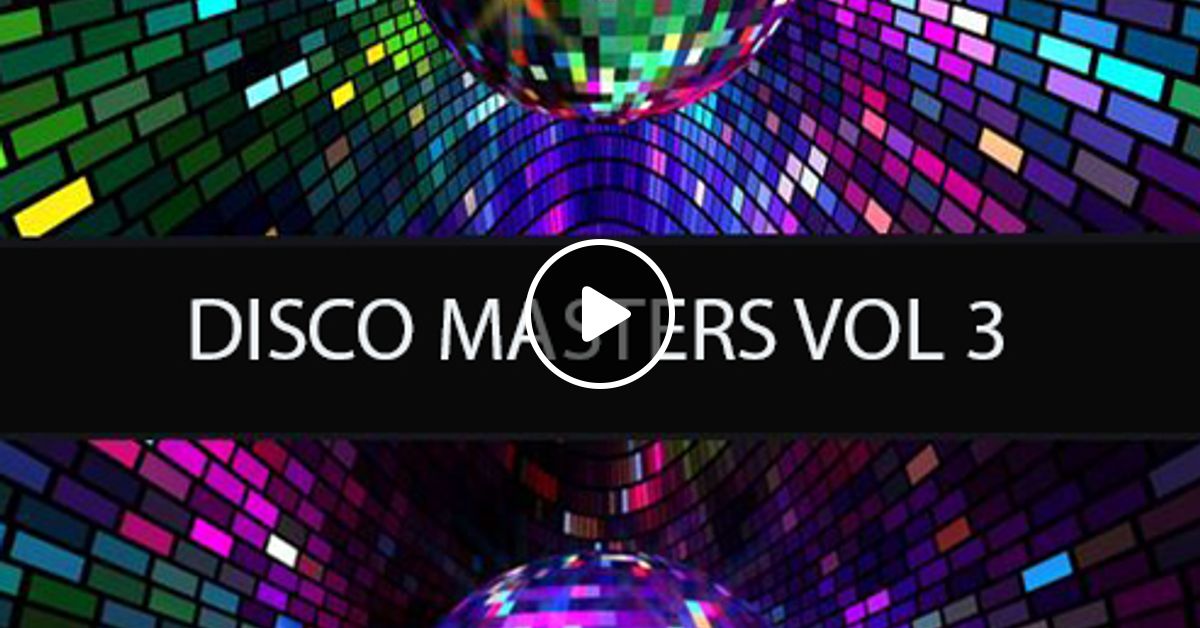 DISCO MASTERS VOL 3 by Graham Astley | Mixcloud