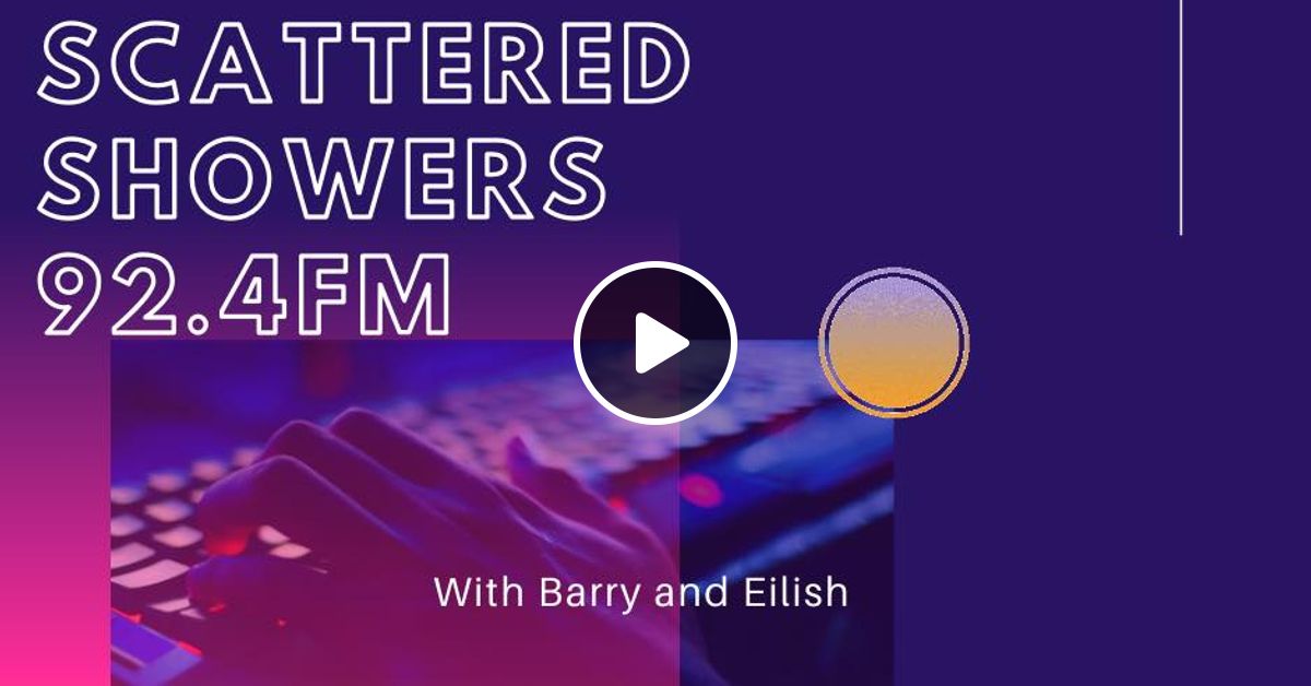 Scattered Showers 14 Jan , Barry and Eilish are joined by Brian Mc Kermitt and Marian Connolly ...
