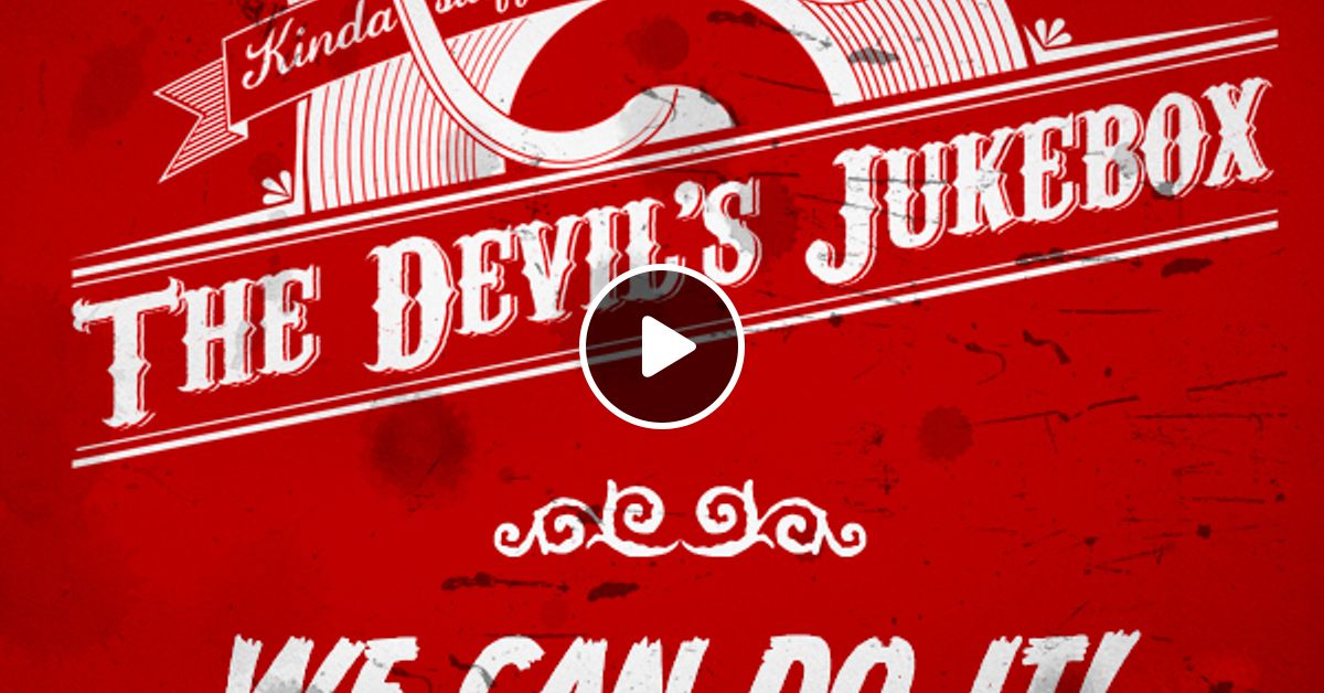 We Can Do it! by The Devil's Jukebox | Mixcloud