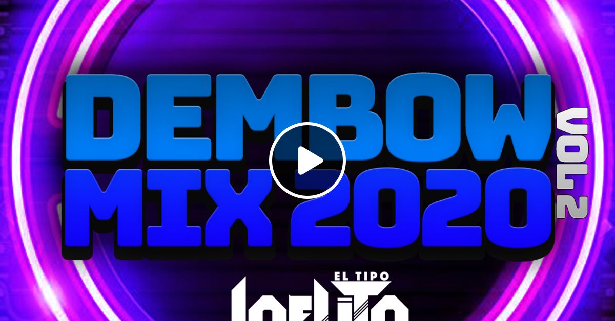 Dembow Mix 2020 Vol 2 by Dj Joelito1 | Mixcloud