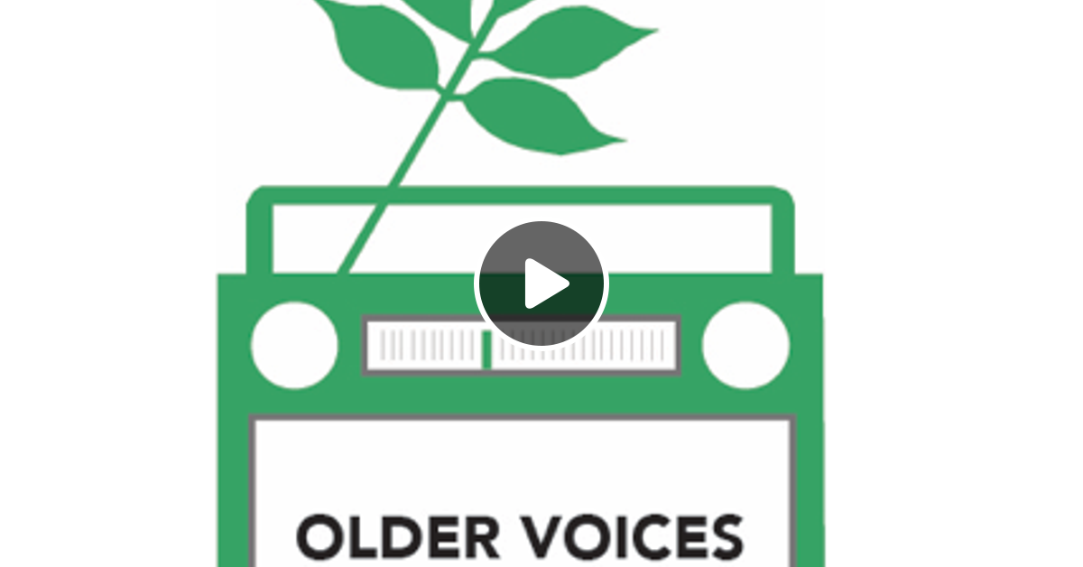 Older Voices 289, 23 June: photo archive; international age-friendly ...