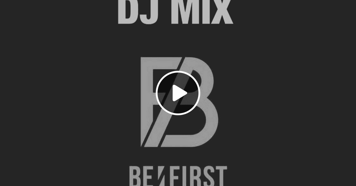 BE FIRST DJ MIX 2021 デビュー記念 by AKMT | Mixcloud