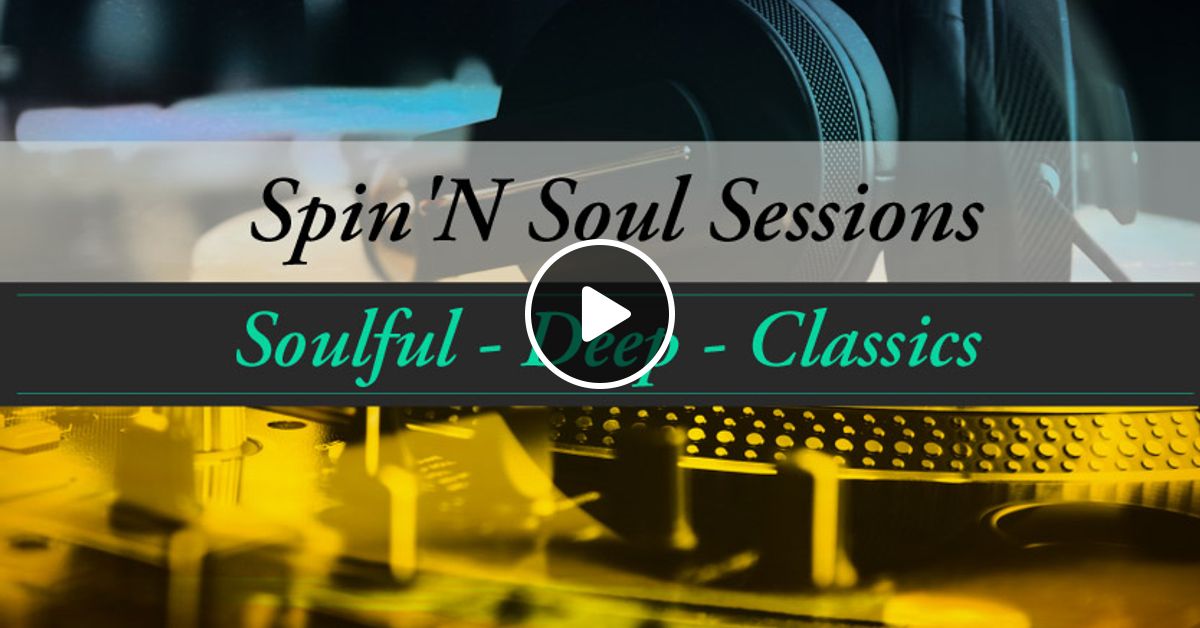Spin'N Soul Sessions 19 July 2023 by Spin'N Soul | Mixcloud