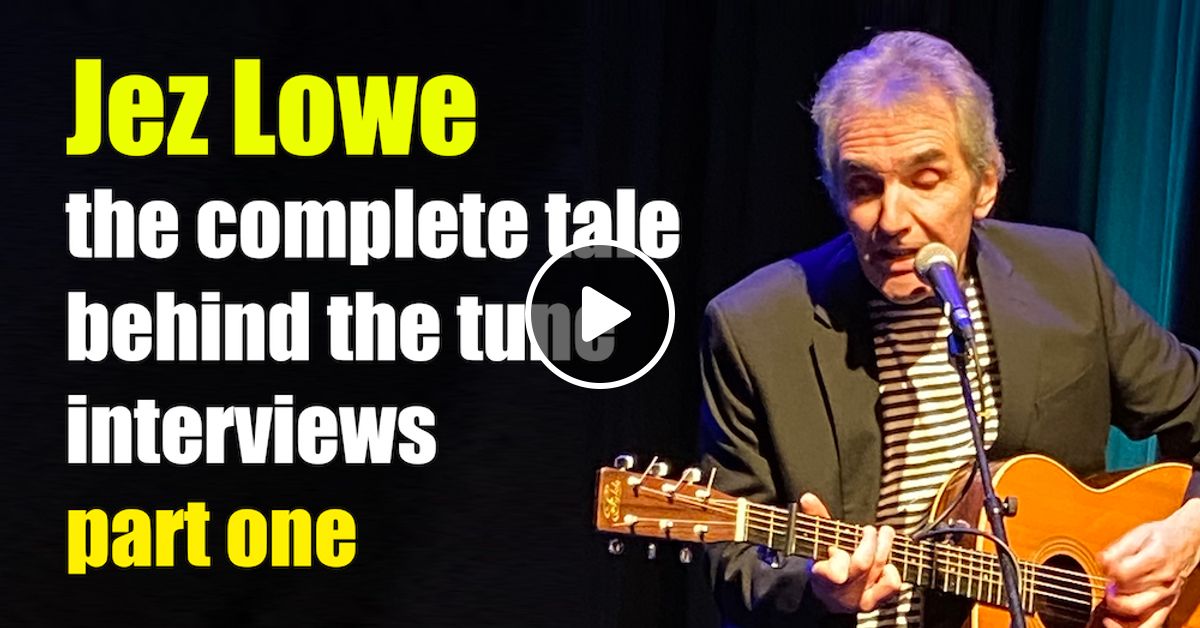Jez Lowe: The Complete Tale Behind The Tune Interviews Part 1 by Andy ...