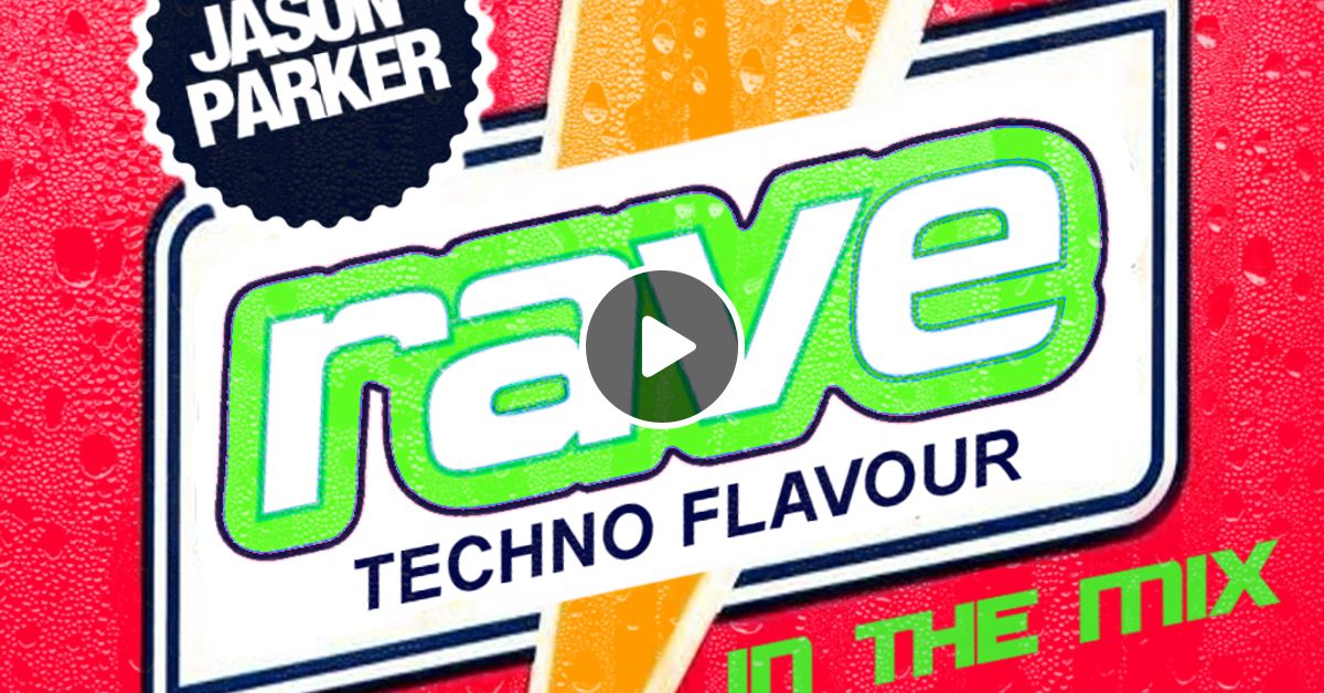 90s RAVE & TECHNO - JASON PARKER IN THE MIX by Jason Parker (DJ ...
