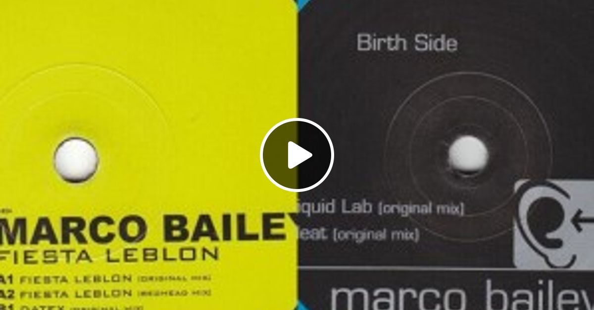 Marco Bailey ‎– Liquid Lab/Fiesta Leblon (Full EPs) 2002 by KAMEYKE ...