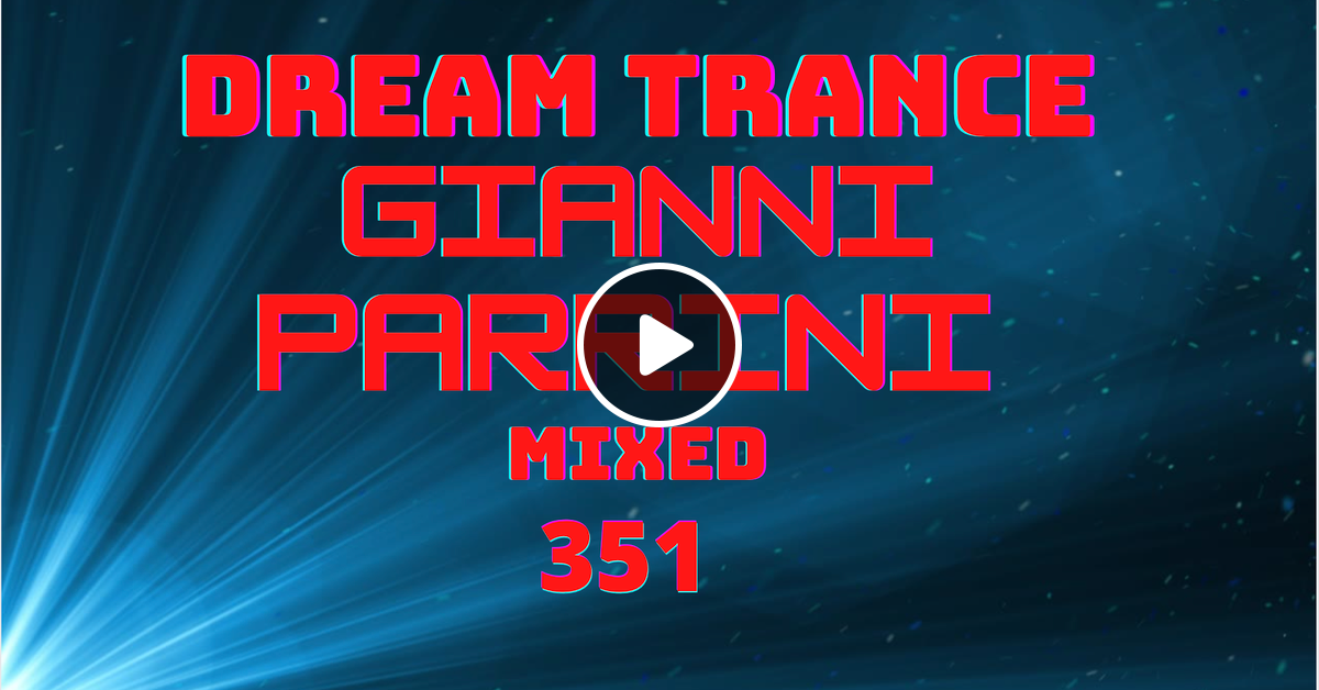 Gianni Parrini Dj Set - Trance Dream House Vol 351 (432hz) by Gianni ...