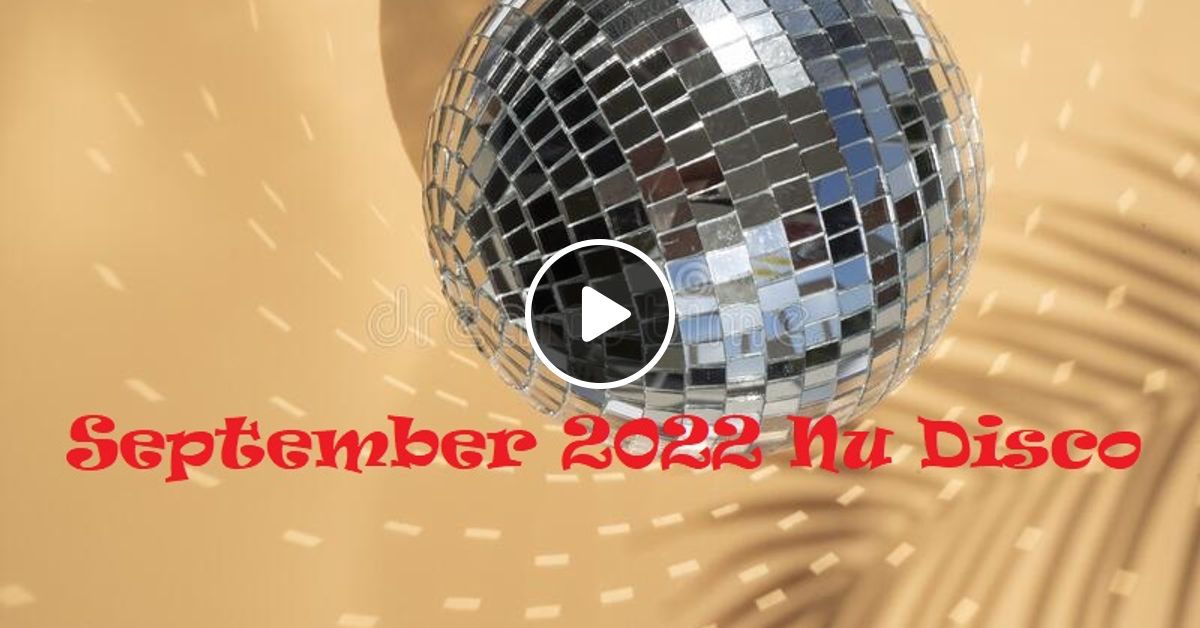 September 2022 Nu Disco by ndanger114 | Mixcloud